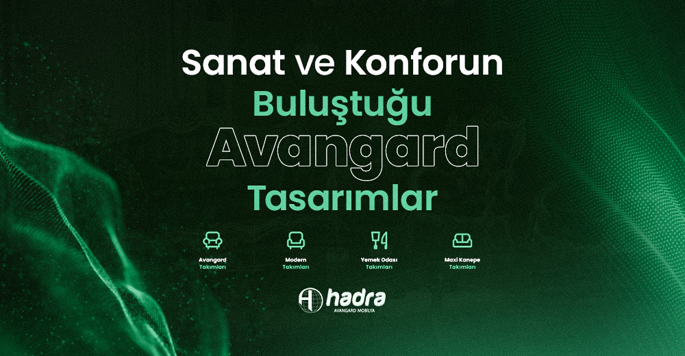 Hadra Mobilya – Tarzınıza Özel Mobilyalar